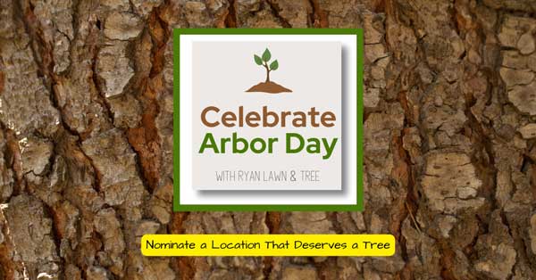 Celebrate Arbor Day - RYAN Lawn & Tree